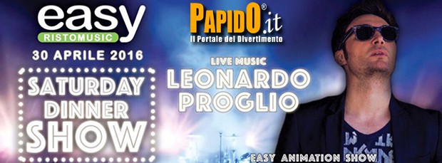 Saturday Dinner Show Easy Village di Origgio a solo 25€ - Info 3332434799